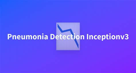 Pneumonia Detection Inceptionv3 A Hugging Face Space By Vnavya2004