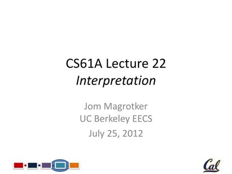 Ppt Cs61a Lecture 22 Interpretation Powerpoint Presentation Free
