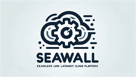 Seamless Low Latency Cloud Platforms Seawall Iot Prism Lab