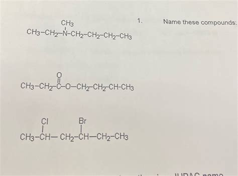 [solved] ch3 1 name these compounds ch3 ch2 n ch2 ch2 ch2 ch3 0