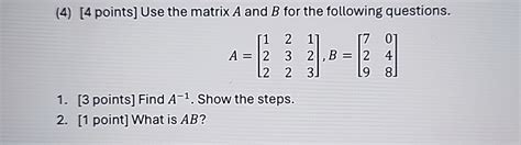 Solved 4 4 ﻿points ﻿use The Matrix A And B ﻿for The
