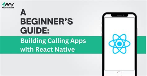 A Beginners Guide Building Calling Apps With React Native