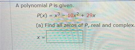 solved a polynomial p is given p x x³ x² 29x a