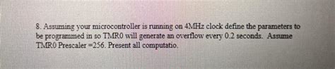 Solved 8 Assuming Your Microcontroller Is Running On 4mhz