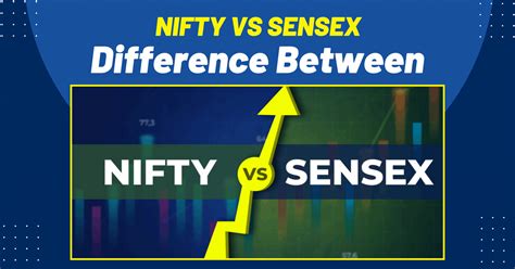 Nifty vs. Sensex: Difference Between Nifty and Sensex
