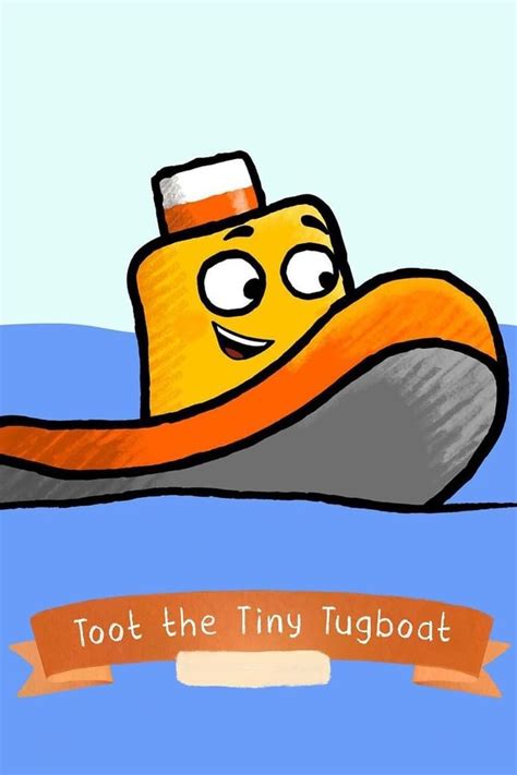 Toot The Tiny Tugboat Summary Latest News Trailer Season List Cast