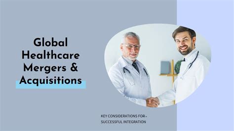 Mergers And Acquisitions In Global Healthcare Key Considerations For Successful Integration