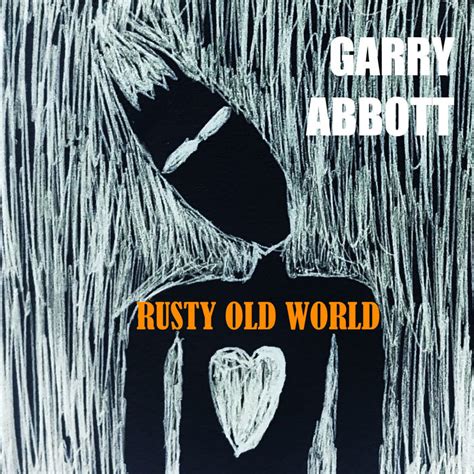 Rusty Old World Garry Abbott