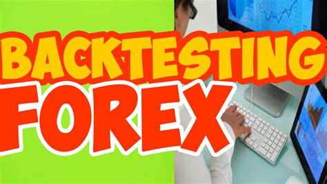 Como Hacer En Forma Sencilla Un Backtesting A Robots Forex En