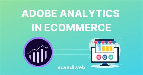 How To Use Adobe Analytics In Ecommerce Scandiweb