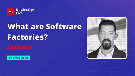 🔴 Explained What Are Software Factories Devsecops Live Youtube