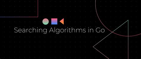 Searching Algorithms In Go Dev Community