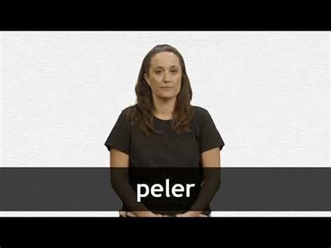 English Translation of “PELER” | Collins French-English Dictionary