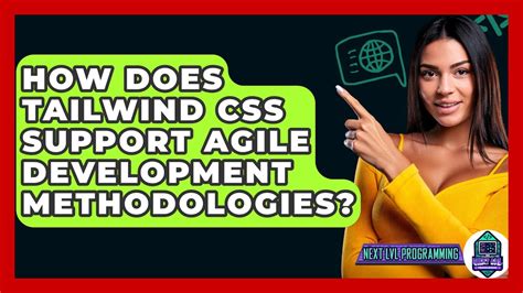 How Does Tailwind Css Support Agile Development Methodologies Next
