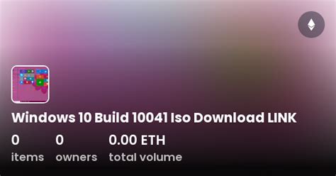 Windows 10 Build 10041 Iso Download Link Collection Opensea