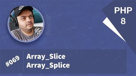 Learn Php 8 In Arabic 2022 069 Array Slice Array Splice Youtube