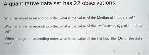 Solved A Quantitative Data Set Has 22 Observations When Arranged In