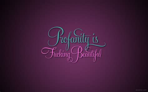 Profanity Is Fucking Beautiful Free Desktop Wallpaper