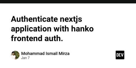 Authenticate Nextjs Application With Hanko Frontend Auth Rdevto