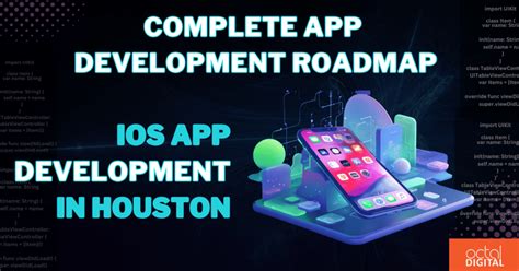 Complete IOS App Development Roadmap In Houston 2025 Octal Digital