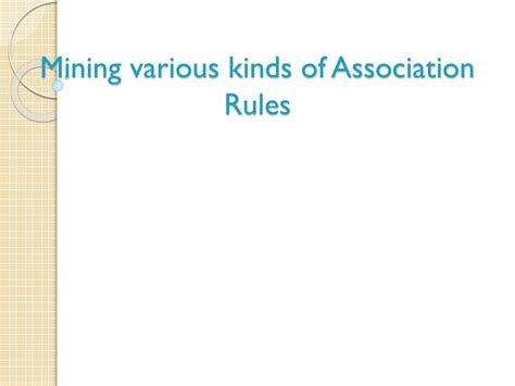 Ppt Exploring Various Kinds Of Association Rules In Data Mining
