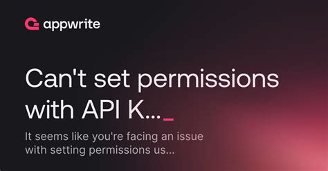 Cant Set Permissions With Api Key Like I Used To Threads Appwrite