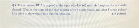 solved q3 the sequence 1011 is applied to the input of a 4