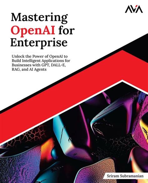 Mastering Openai For Enterprise Ebook Sriram Subramanian 9789348107343 Boeken Bol
