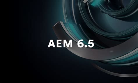 aem 6 5 what s new features and tips for upgrade