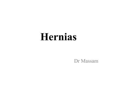 Hernia Classification Of Hernias In Different Forms Ppt