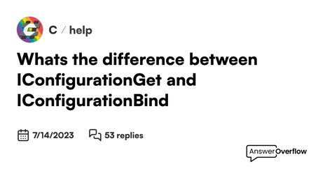 Whats The Difference Between `iconfigurationget` And `iconfigurationbind` C