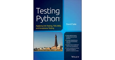 Testing Python Applying Unit Testing Tdd Bdd And Acceptance Testing