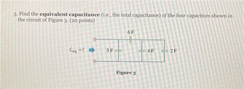 Solved Find The Equivalent Capacitance I E The Total Chegg Com