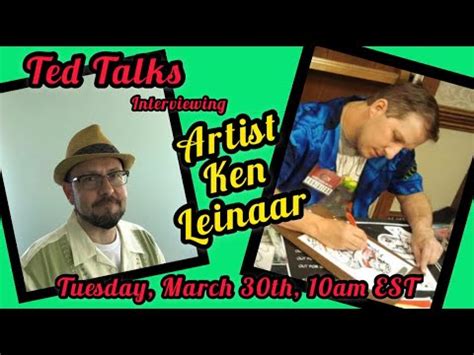 Artist Ken Leinaar Interviewed On Ted Talks Youtube