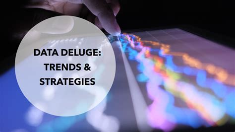 navigating the data deluge trends and strategies in data management