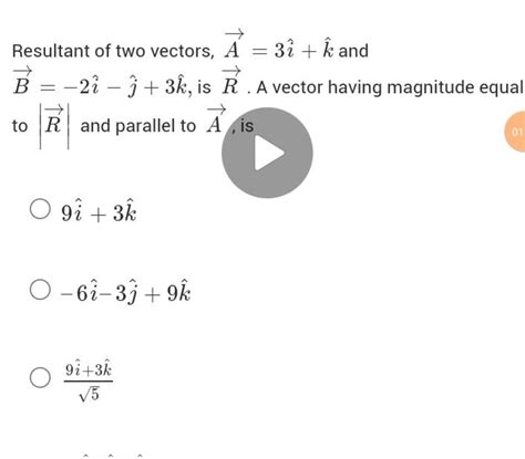 Resultant Of Two Vectors Vec { A } 3 Hat { I } Hat { K } And Vec