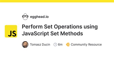 Perform Set Operations Using Javascript Set Methods