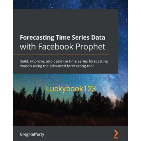Jual Buku Forecasting Time Series Data With Facebook Prophet By Greg Rafferty Shopee Indonesia