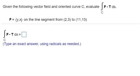 Solved Given The Following Vector Field And Oriented Curve