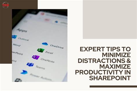 6 Tips To Minimize Distractions And Maximize Productivity The