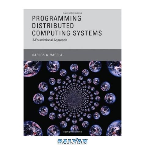 دانلود کتاب Programming Distributed Computing Systems A Foundational Approach بلیان