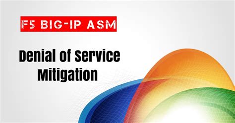 F5 Asm Denial Of Service Dos Mitigation