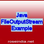 Java FileOutputStream Example
