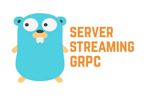 Using Golang Build Server Streaming Grpc With Unit Tests Level Up Coding