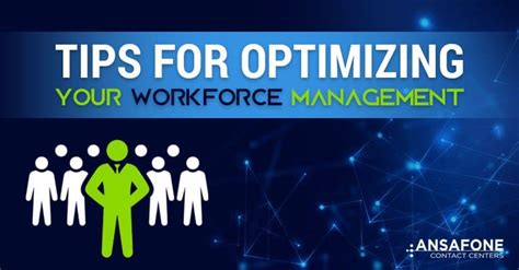 tips for optimizing your workforce management ansafone contact centers