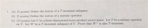 solved 1 a 5 points define the notion of a t invariant