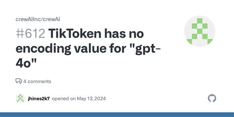 tiktoken has no encoding value for gpt 4o · issue 612 · crewaiinc