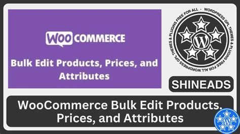 Woocommerce Bulk Edit Products Prices And Attributes V220