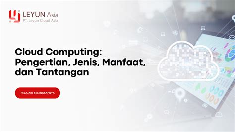 Cloud Computing Pengertian Jenis Manfaat Dan Tantangan