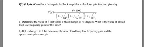 solved q2 15 pts consider a three pole feedback